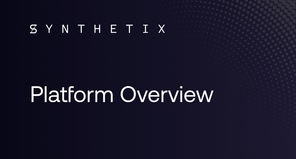 Synthetix Overview Synthetix Overview