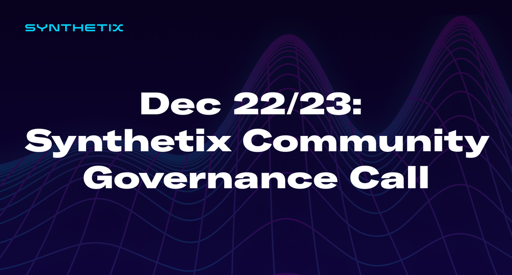Dec 22/23: Synthetix Community Governance Call
